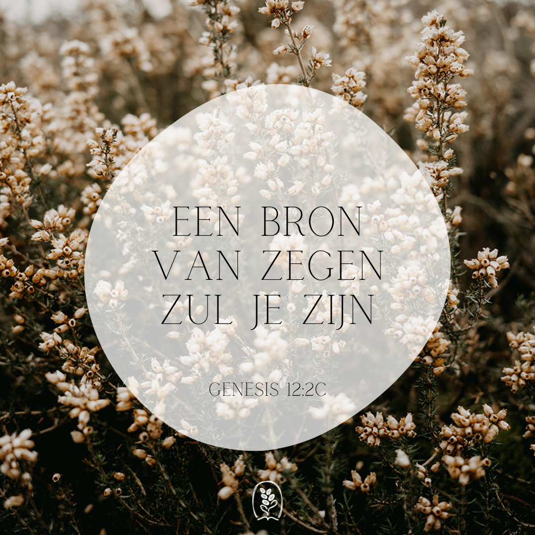 Genesis 12:2 - Bijbelteksten - DagelijkseBroodkruimels