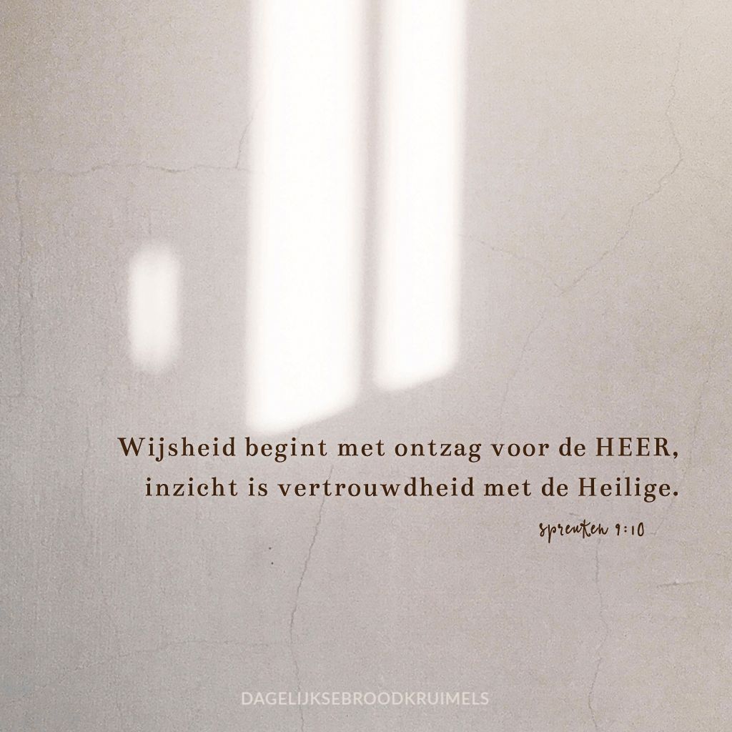Spreuken 9:10 - Bijbelteksten - DagelijkseBroodkruimels