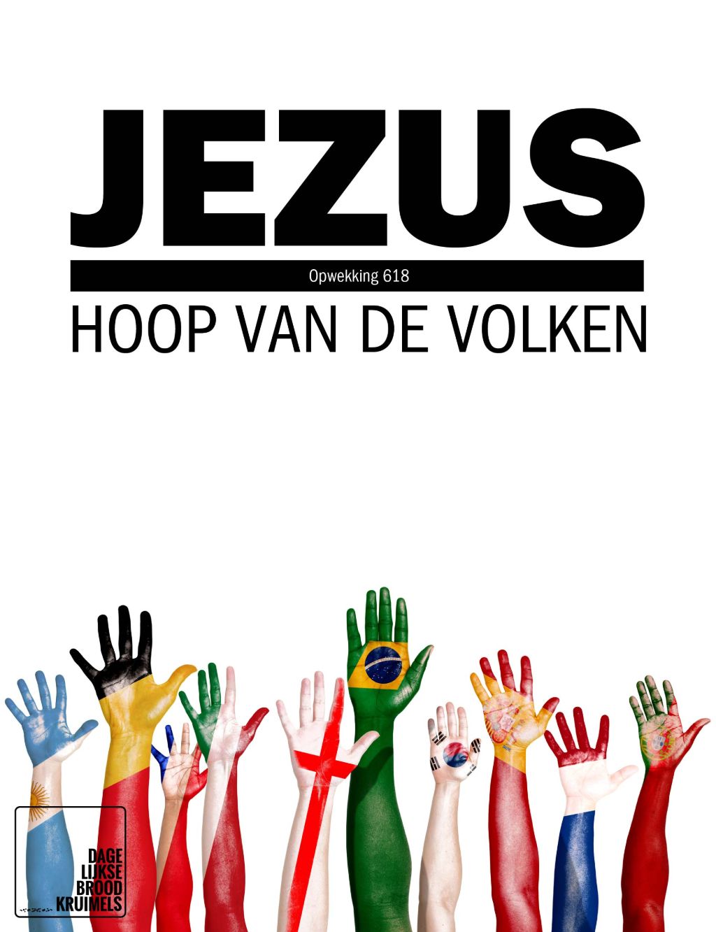 Opwekking 618 - Jezus, hoop van de volken - DagelijkseBroodkruimels