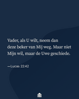 Lukas 22:42 - Bijbelteksten - DagelijkseBroodkruimels