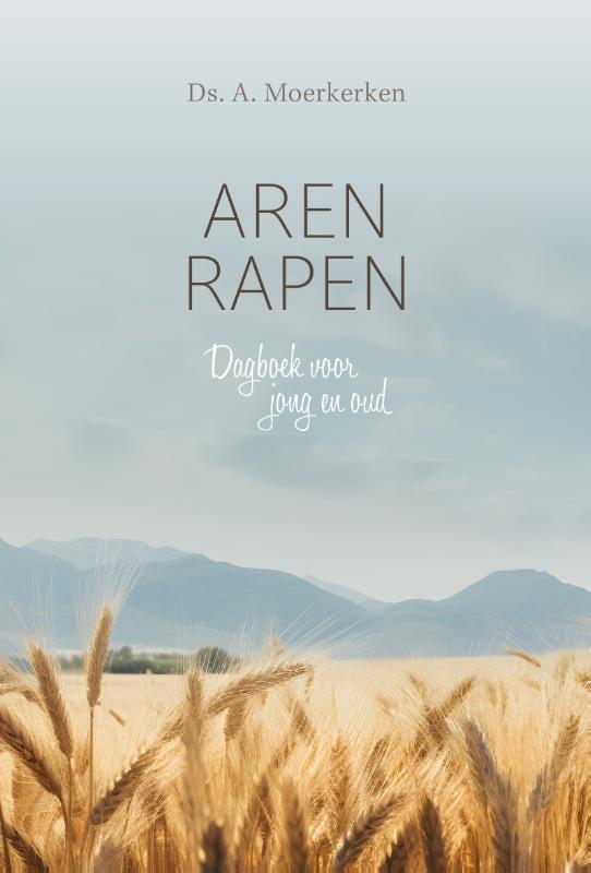 Aren Rapen - Ds. A. (Aart ) Moerkerken - Boeken - DagelijkseBroodkruimels