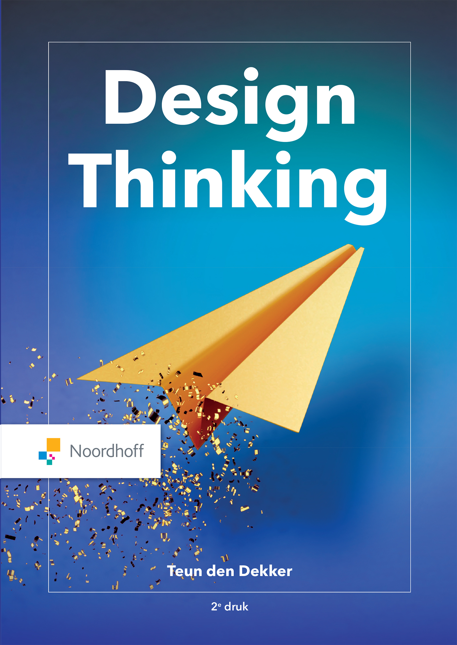 Design Thinking - Teun den Dekker - Boeken - DagelijkseBroodkruimels
