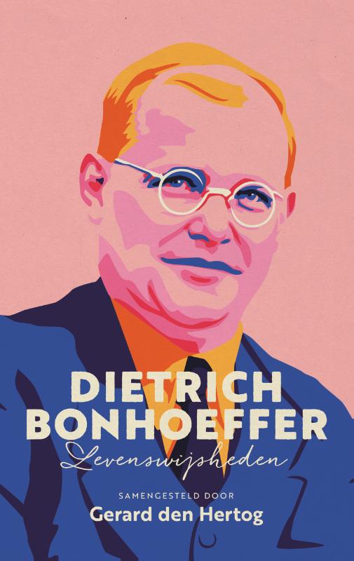 Dietrich Bonhoeffer - Prof. dr. G.C. (Gerard) den Hertog, Gerard den ...