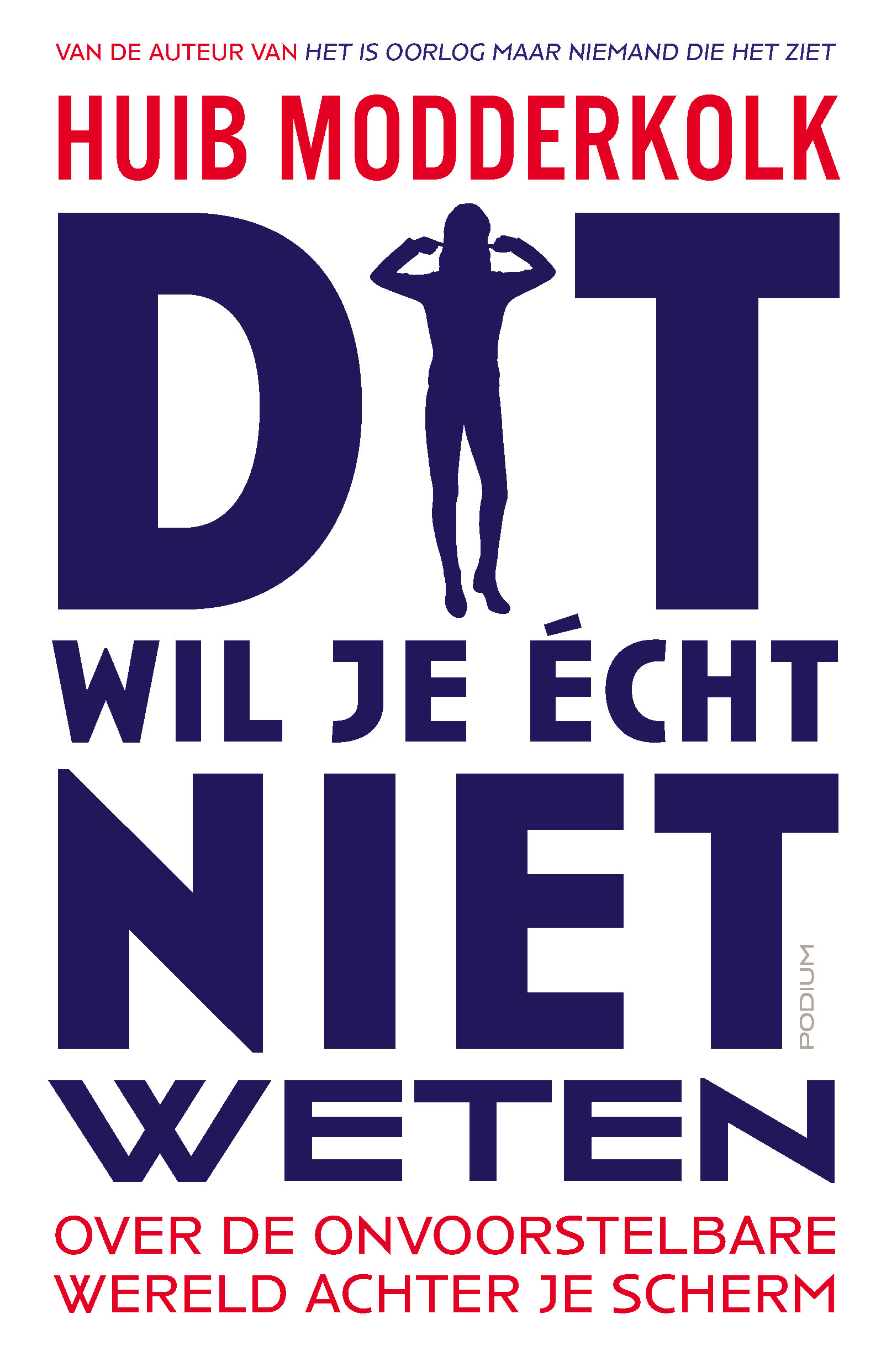 Dit Wil Je Écht Niet Weten - Huib Modderkolk - Boeken ...