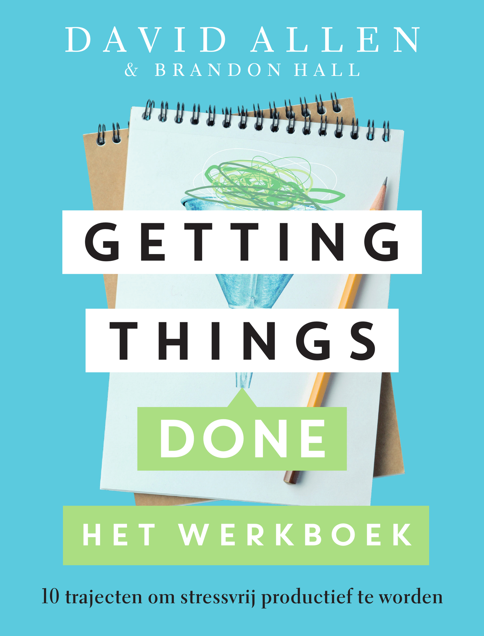 Getting Things Done het Werkboek - David Allen, Brandon Hall - Boeken ...
