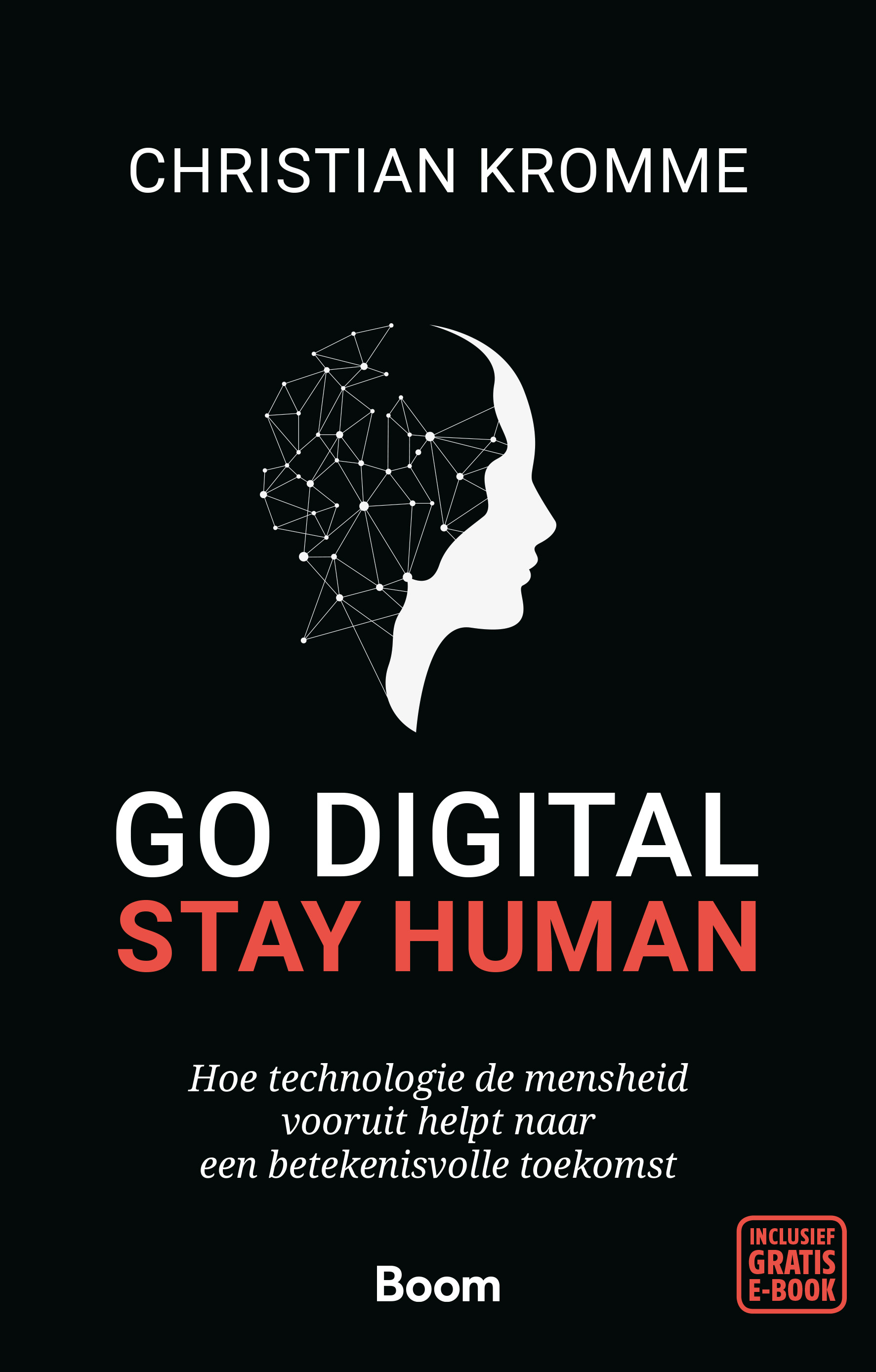 Go Digital, Stay Human - Christian Kromme - Boeken - DagelijkseBroodkruimels