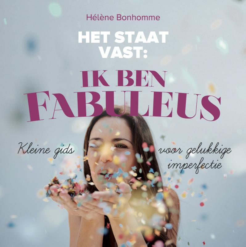 Het Staat Vast: Ik Ben Fabuleus - Hélène Bonhomme - Boeken ...