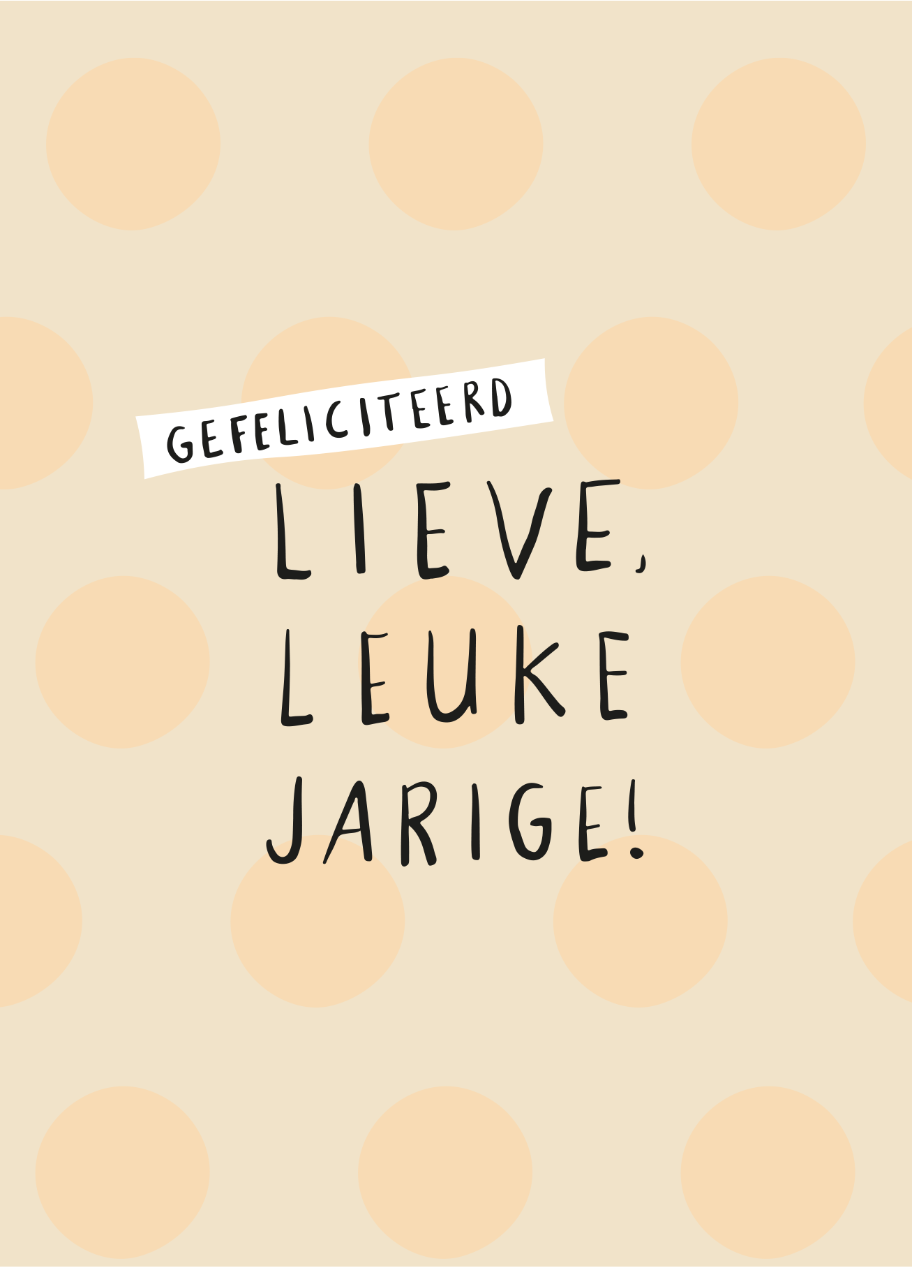 Kaart - Gefeliciteerd - Lieve Leuke Jarige - Kaarten ...