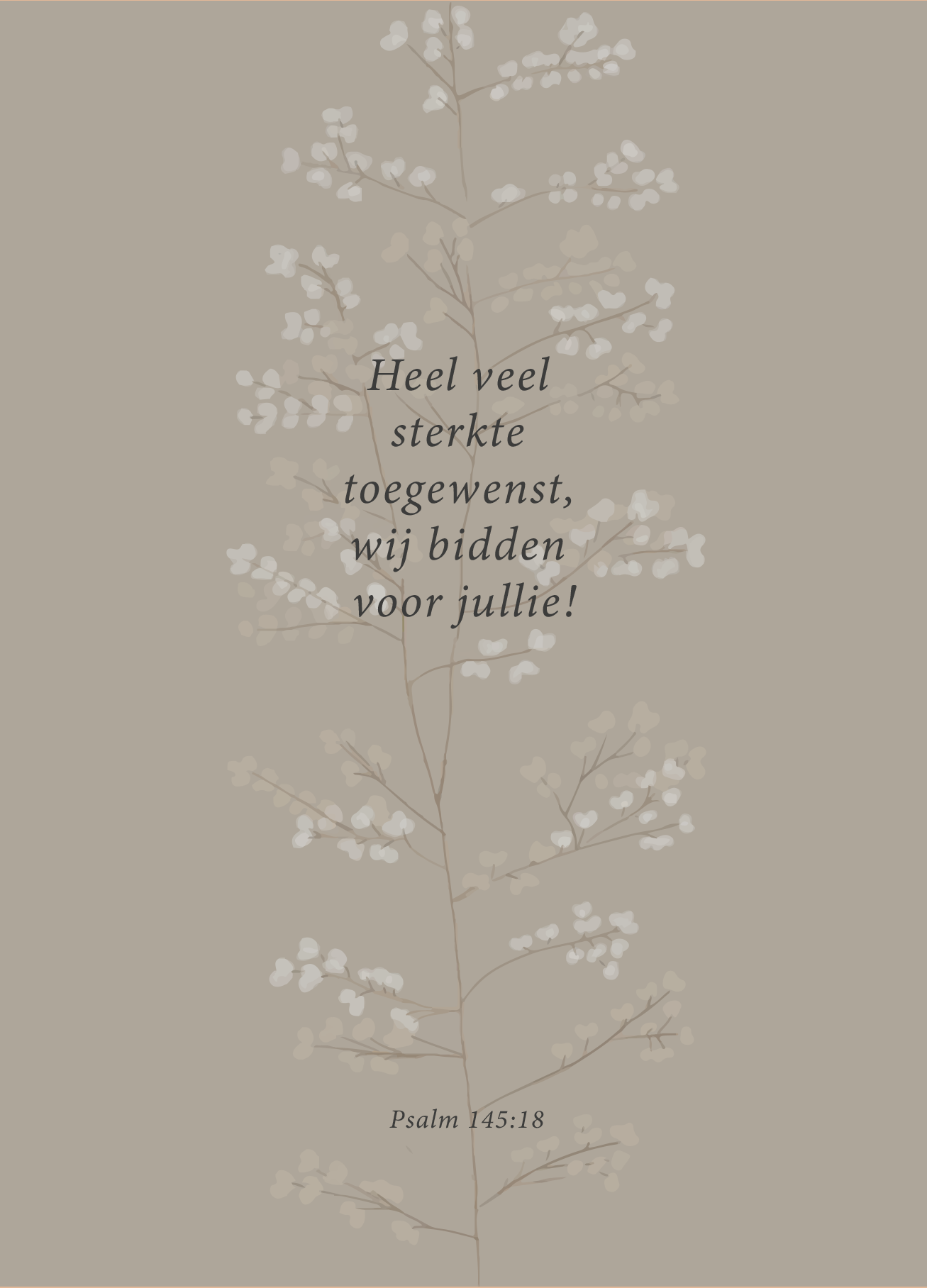 Kaart - Psalm 145:28 - Heel Veel Sterkte Toegewenst Wij Bidden Voor ...