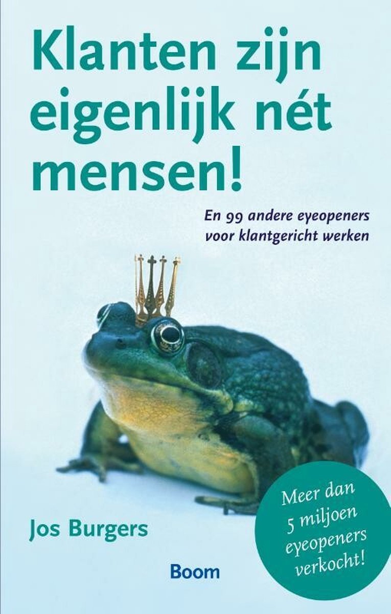 Klanten zijn Eigenlijk Net Mensen - Jos Burgers - Boeken - DagelijkseBroodkruimels