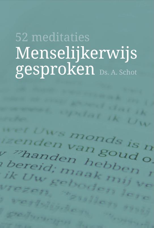 Menselijkerwijs Gesproken - Ds. A. Schot - Boeken - DagelijkseBroodkruimels