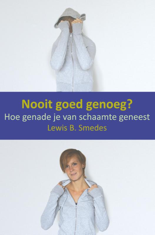 Nooit Goed Genoeg? - Lewis B. Smedes - Boeken - DagelijkseBroodkruimels