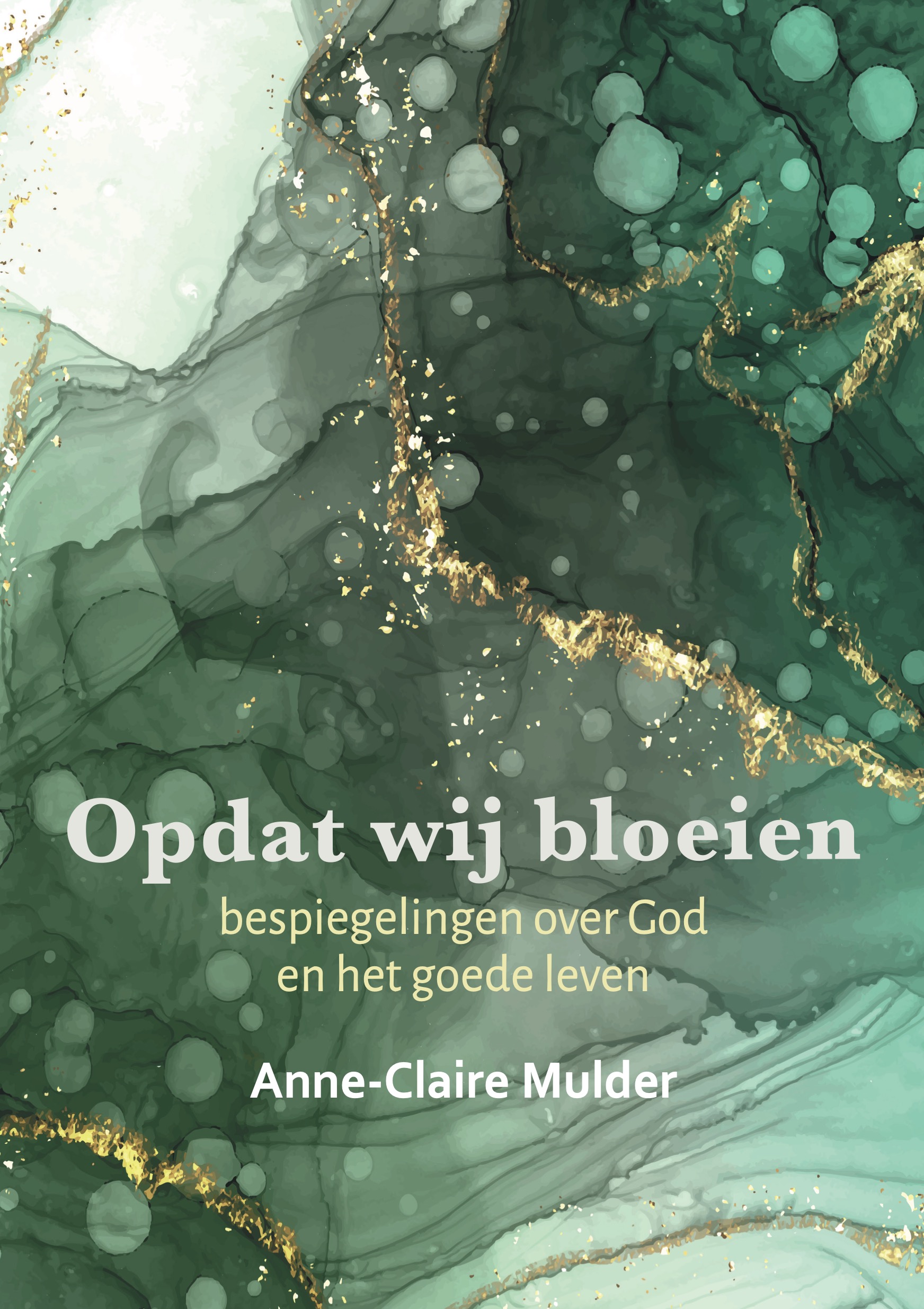 Opdat Wij Bloeien - Anne-Claire Mulder - Boeken - DagelijkseBroodkruimels