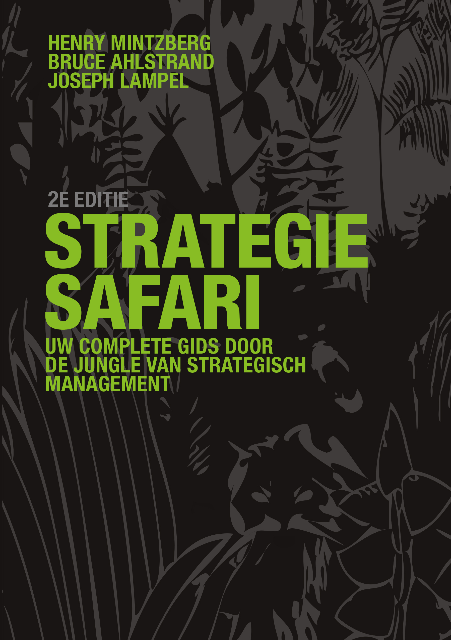 Strategie Safari, 2e Editie - Henry Mintzberg, Joseph Lampel, Bruce ...