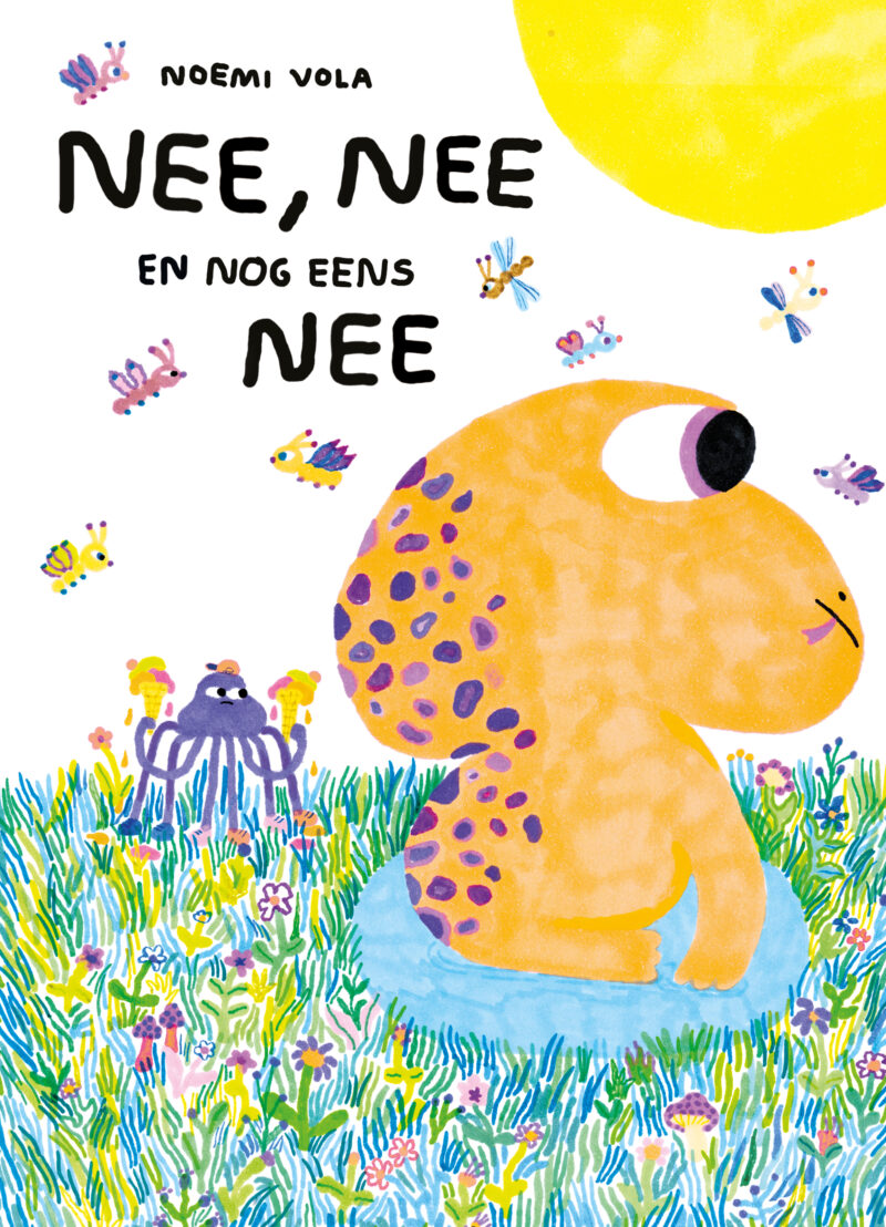 Nee, Nee en Nog Eens Nee - Noemi Vola - Boeken - DagelijkseBroodkruimels