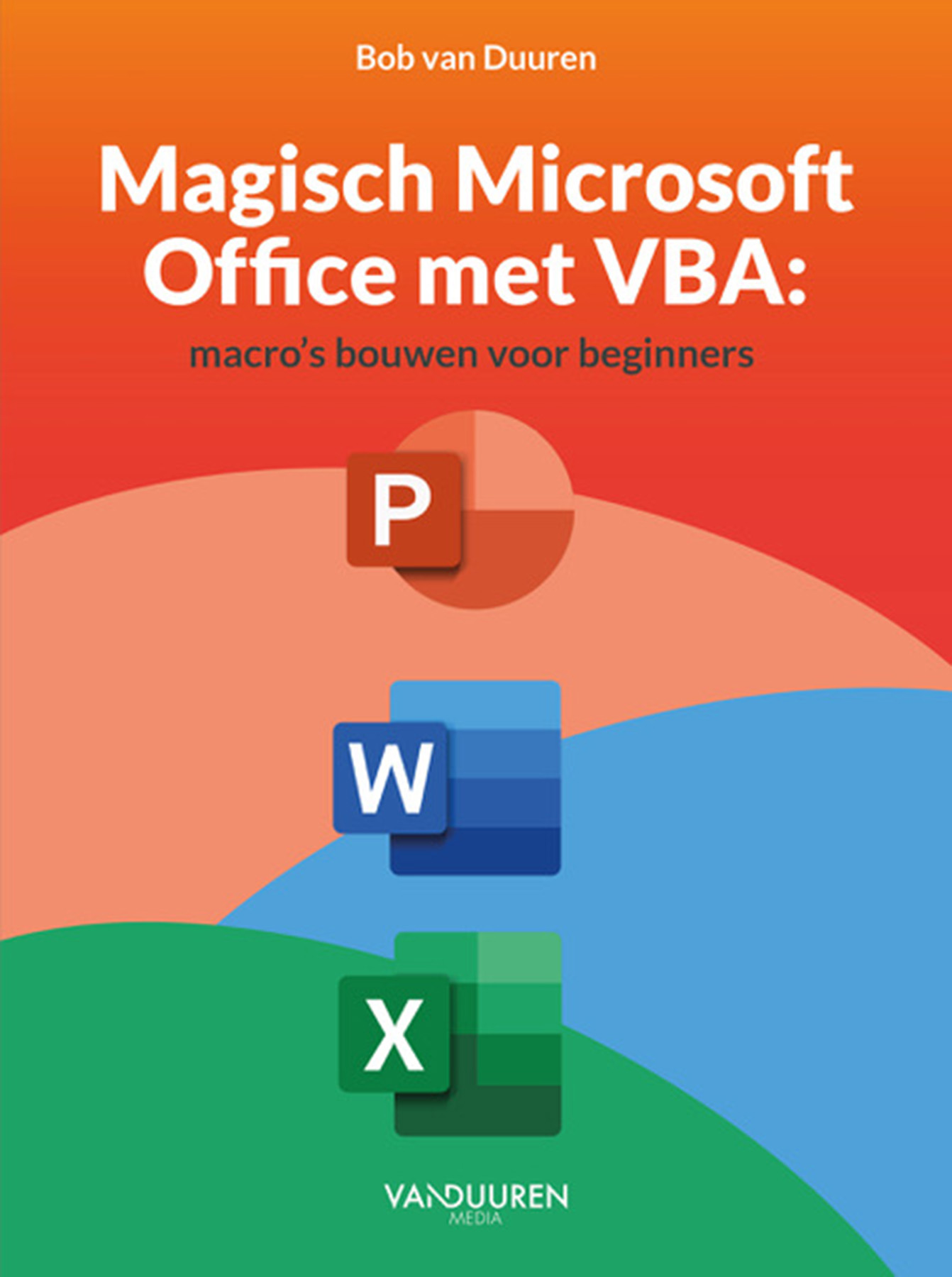 Magisch Microsoft Office met Vba - Wim de Groot, Bob van Duuren ...