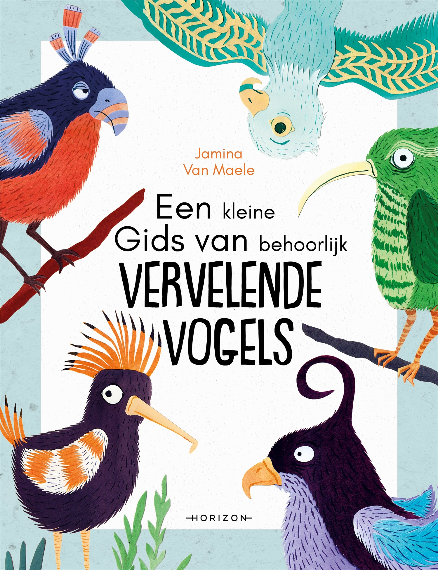 Een Kleine Gids van Behoorlijk Vervelende Vogels - Jamina van Maele ...