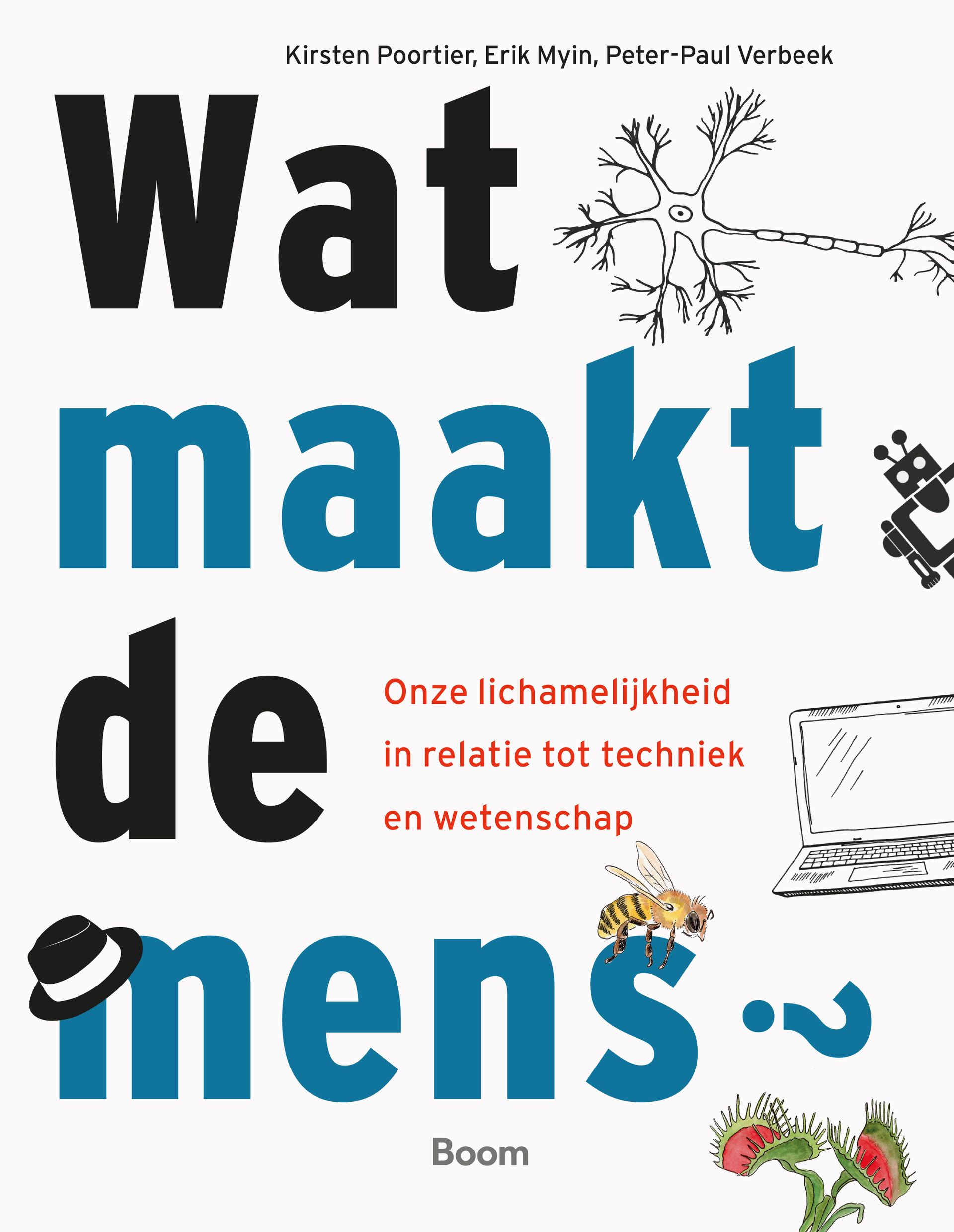 Wat Maakt de Mens? - Peter-Paul Verbeek, Kirsten Poortier, Erik Myin ...