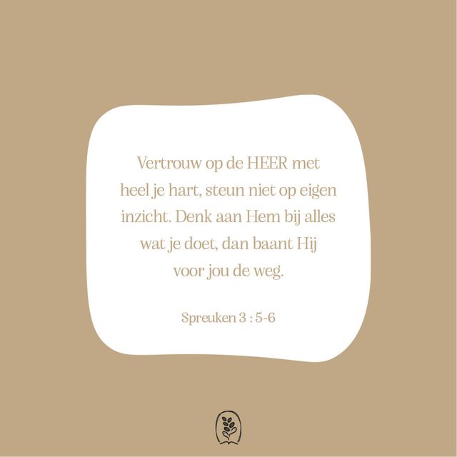 Spreuken 3:5, Spreuken 3:6 - Bijbelteksten - DagelijkseBroodkruimels