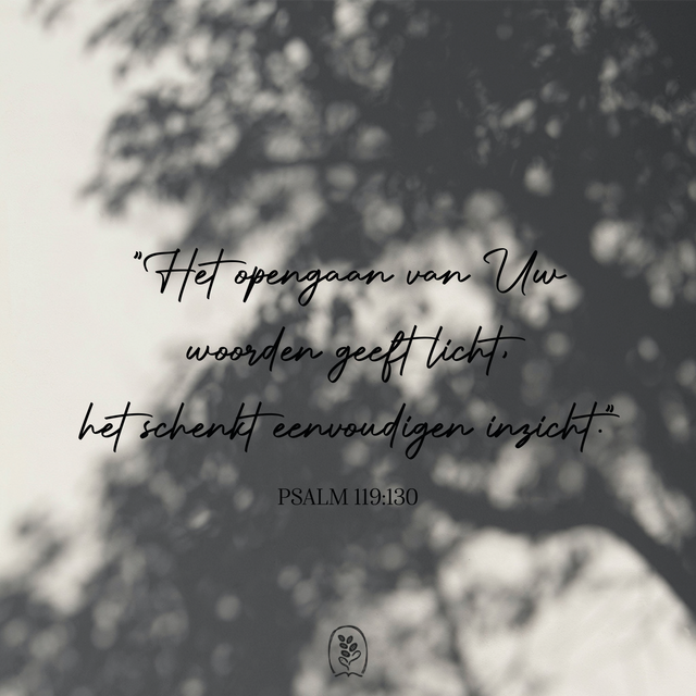Psalm 119:130 - Bijbelteksten - DagelijkseBroodkruimels