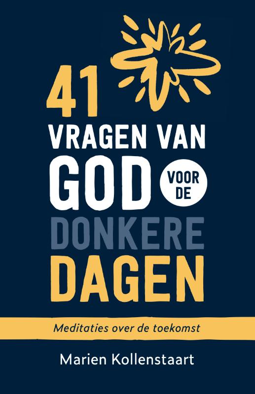 41 Vragen van God voor de Donkere Dagen - Marien Kollenstaart - Boeken ...