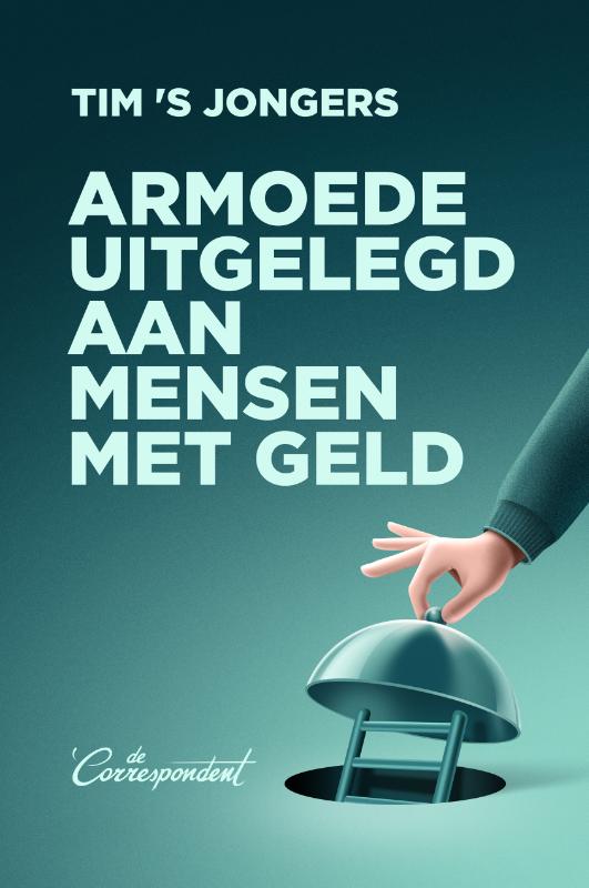 Armoede Uitgelegd aan Mensen met Geld - Tim 's Jongers - Boeken ...