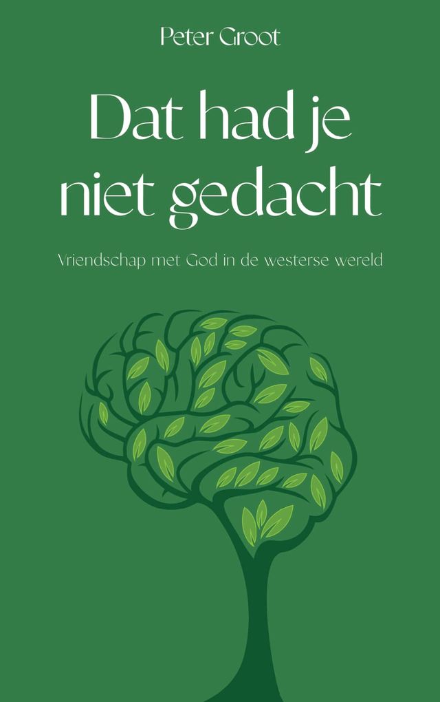 Dat Had Je Niet Gedacht - Peter Groot - Boeken - DagelijkseBroodkruimels