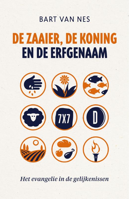 De Zaaier, de Koning en de Erfgenaam - Bart van Nes - Boeken - DagelijkseBroodkruimels