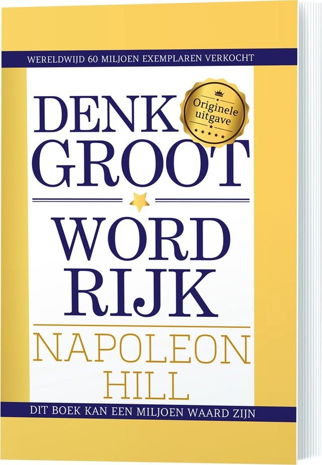 Denk Groot & Word Rijk - Napoleon Hill, Hans Keizer - Boeken ...