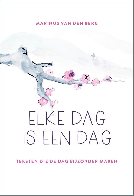 Elke Dag is een Dag - Marinus van den Berg - Boeken ...