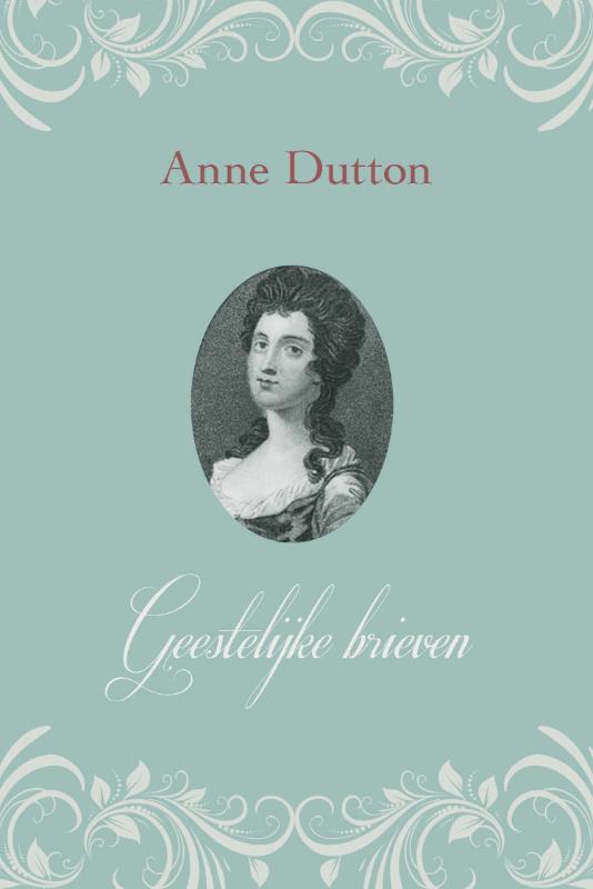 Geestelijke Brieven - Anne Dutton - Boeken - DagelijkseBroodkruimels