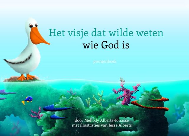 Het Visje dat Wilde Weten Wie God is - Mellody Alberts-Jonasse ...