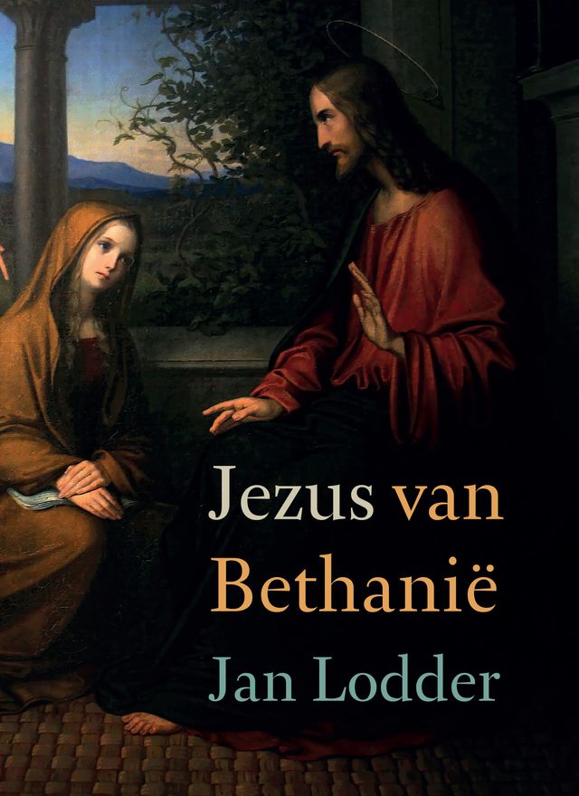 Jezus van Bethanië - Dr. Jan Lodder - Boeken - DagelijkseBroodkruimels