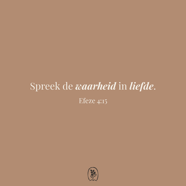 Efeze 4:15 - Bijbelteksten - DagelijkseBroodkruimels