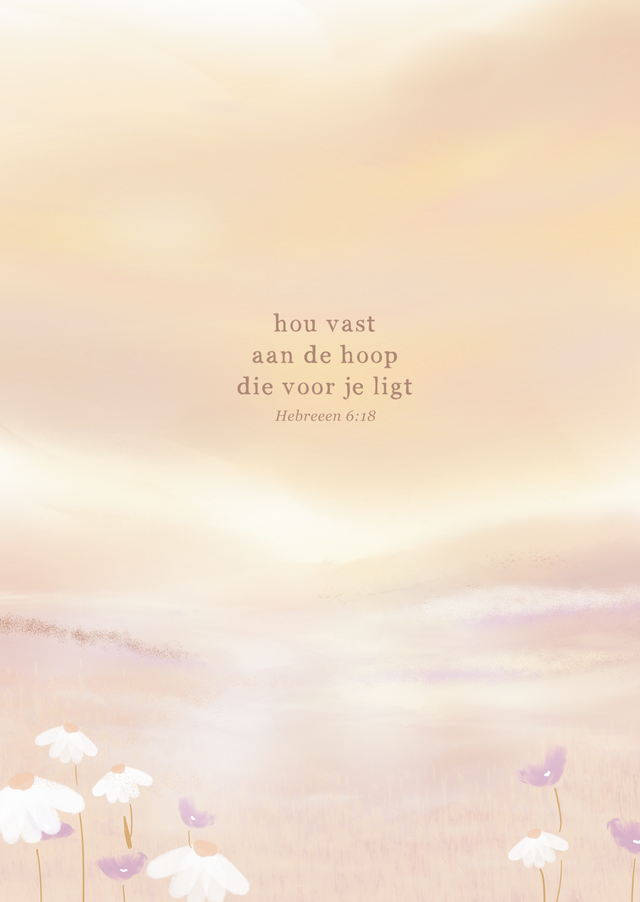 Kaart - Hebreeën 6:18 - Hou Vast Aan De Hoop Die Voor Je Ligt - Kaarten ...