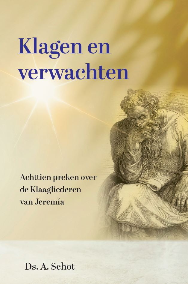 Klaagliederen - Ds. A. Schot - Boeken - DagelijkseBroodkruimels