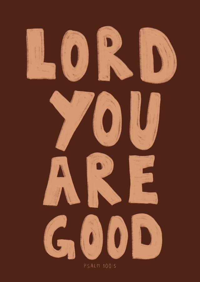Poster - Psalm 100:5 - Lord You Are Good - Posters ...