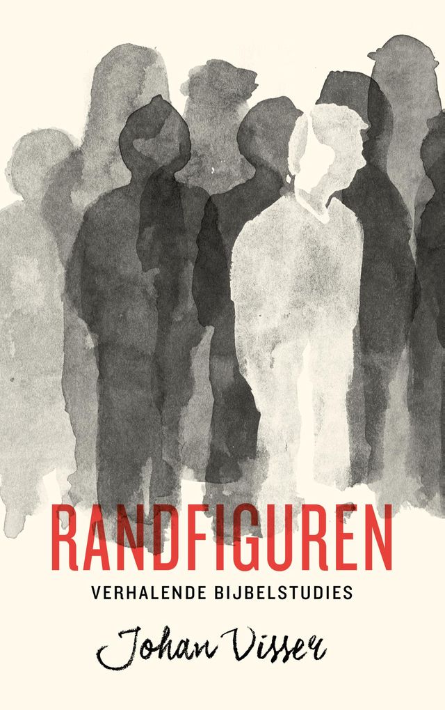 Randfiguren - Johan Visser - Boeken - DagelijkseBroodkruimels