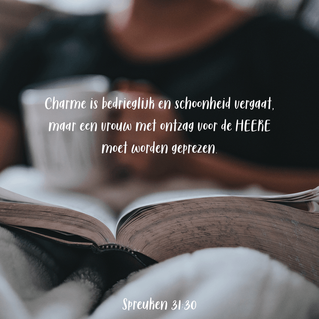 Spreuken 31:30 - Bijbelteksten - DagelijkseBroodkruimels