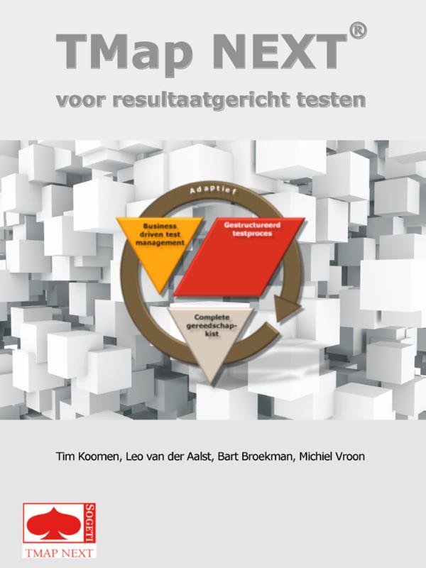 Tmap Next - Leo van der Aalst, Tim Koomen, Michiel Vroon, Bart Broekman ...