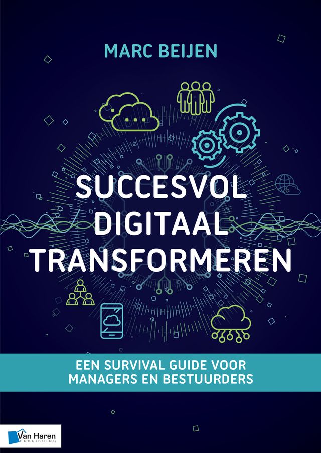 Best Practice Succesvol Digitaal Transformeren - Marc Beijen - Boeken ...