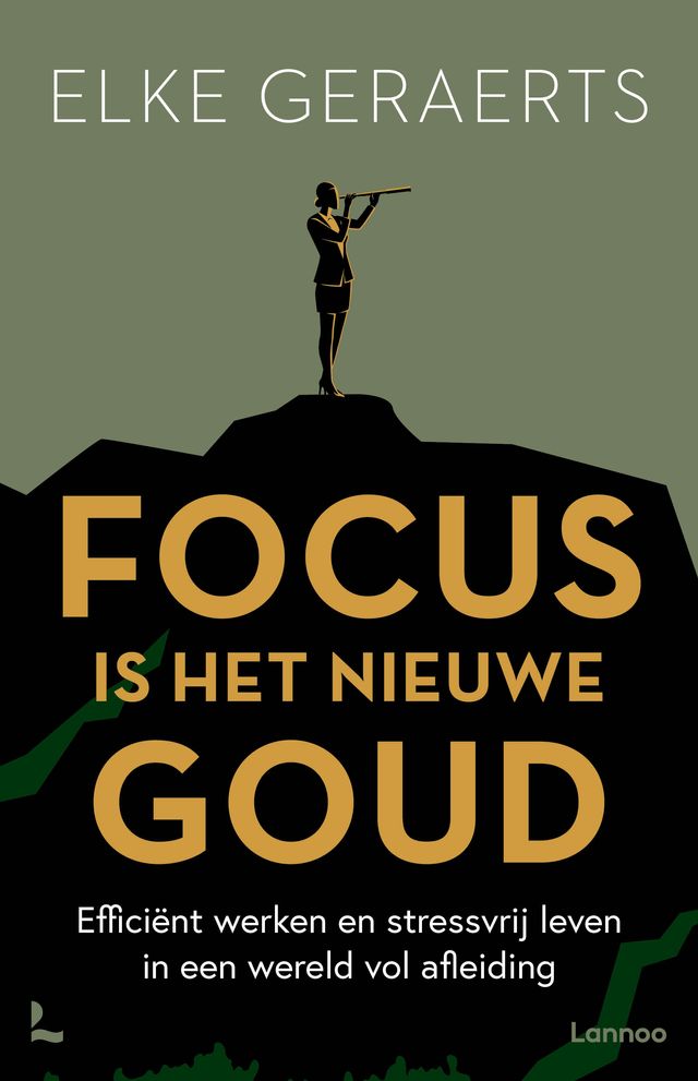 Focus is het Nieuwe Goud - Elke Geraerts - Boeken - DagelijkseBroodkruimels