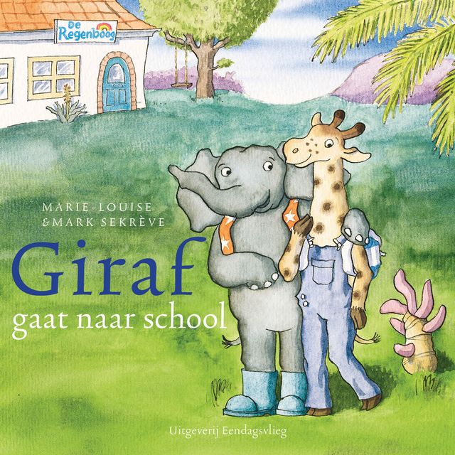 Giraf Giraf Gaat naar School - Mark Sekrève, Marie-Louise Sekrève ...