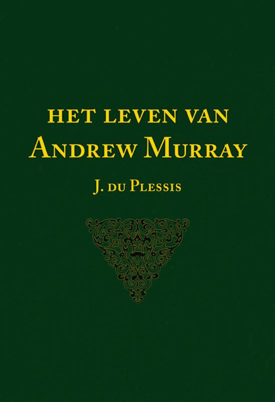 Het Leven van Andrew Murray - J. du Plessis - Boeken ...