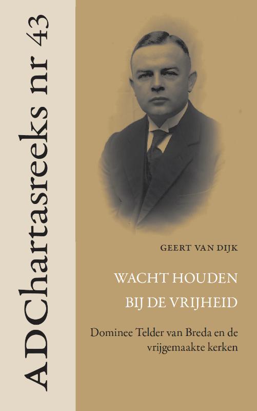 Wacht Houden bij de Vrijheid - Geert van Dijk - Boeken ...